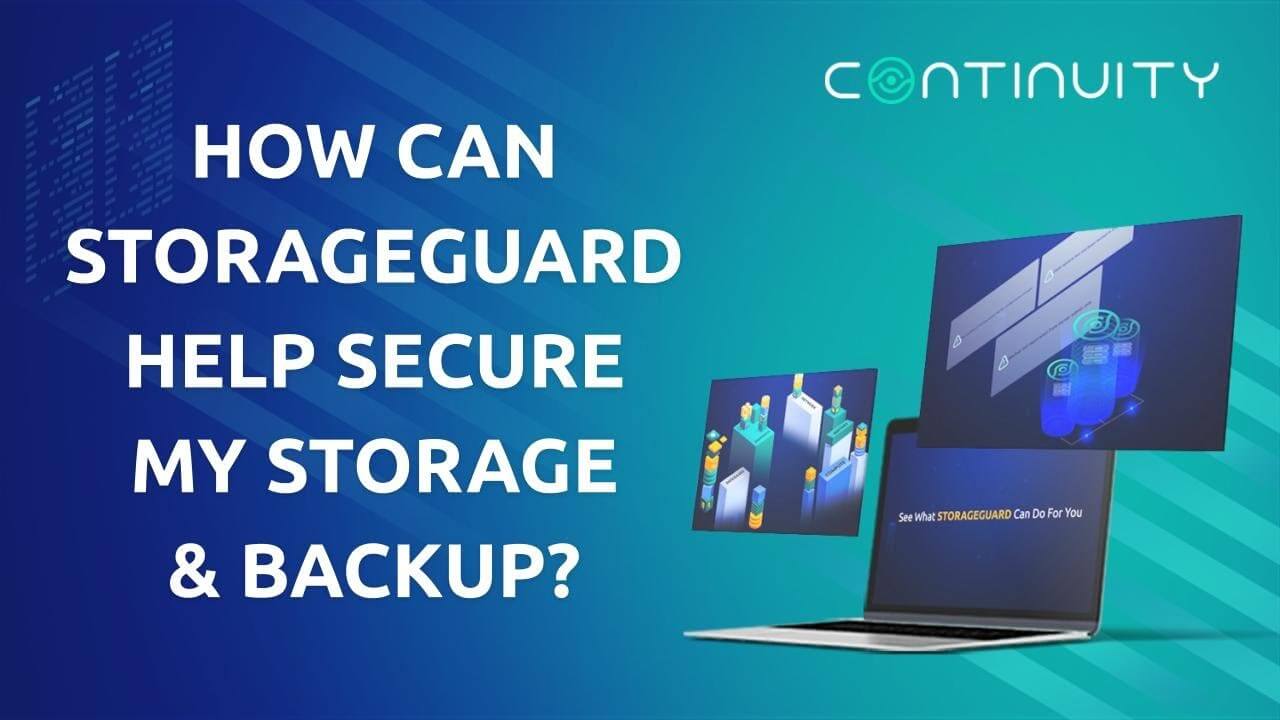 How can StorageGuard help me? - Continuity™