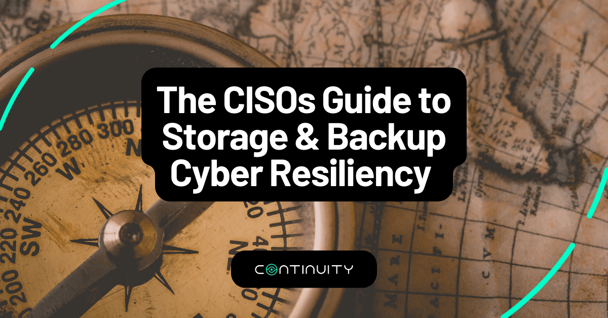The Cisos Guide To Storage And Backup Cyber Resiliency